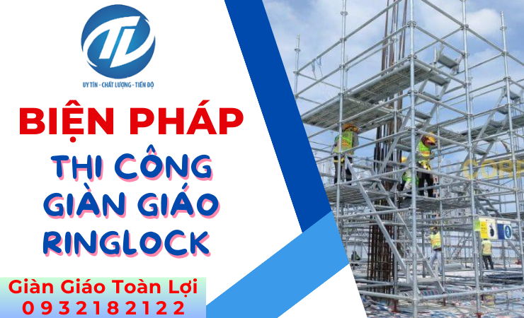 Tìm hiểu biện pháp thi công giàn giáo Ringlock